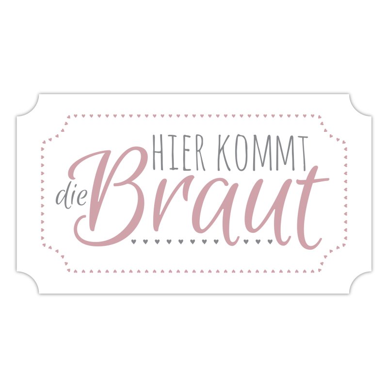 Luxus Hier Kommt Die Braut Schild Ebenbild